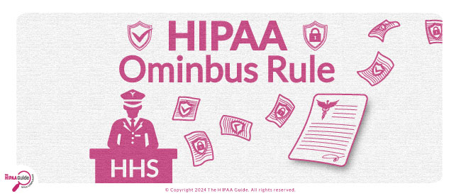 What is the HIPAA Omnibus Rule? - The HIPAA Guide