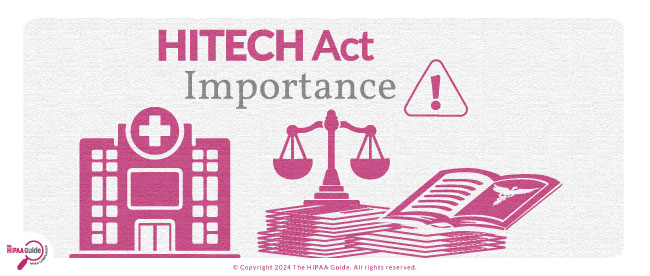 Why is the HITECH Act Important? - The HIPAA Guide
