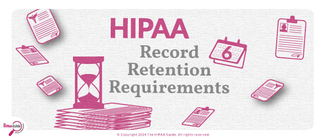 HIPAA Record Retention Requirements