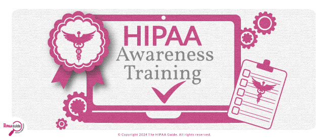 HIPAA Awareness Training - The HIPAA Guide