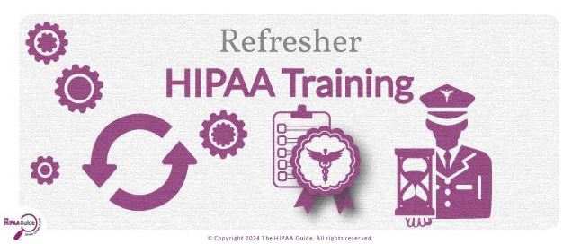 What is HIPAA Refresher Training? - The HIPAA Guide