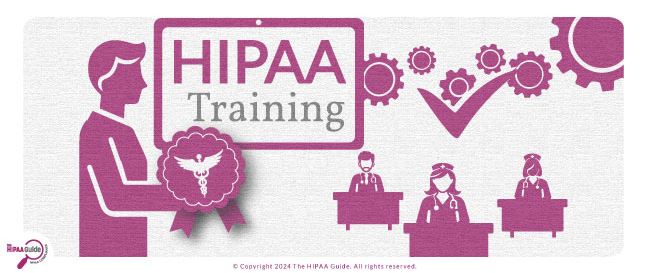 HIPAA Training is a Federal Requirement - The HIPAA Guide